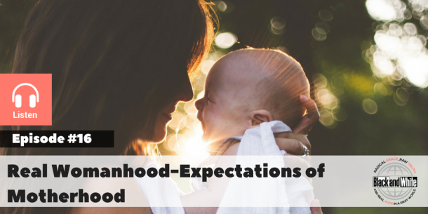 BW Podcast Episode #16: Real Womanhood ~ Expectations for Moms - Denise ...