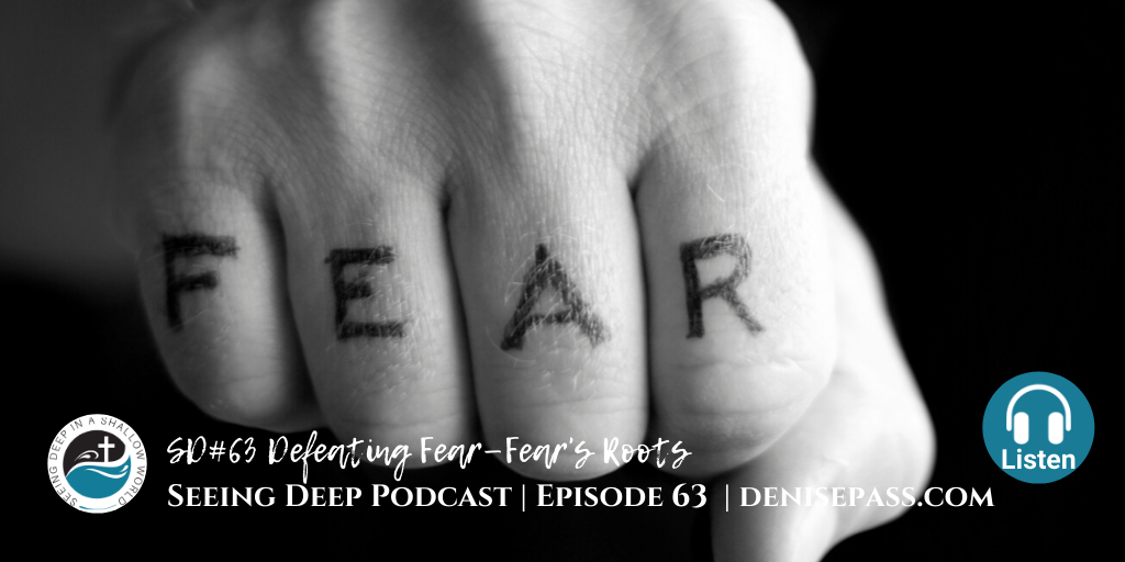 SD#63 Defeating Fear—Fear's Roots - Denise Pass