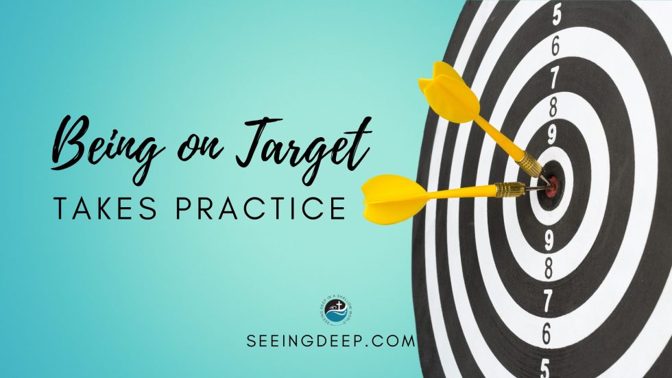 Being on Target takes Practice - Denise Pass